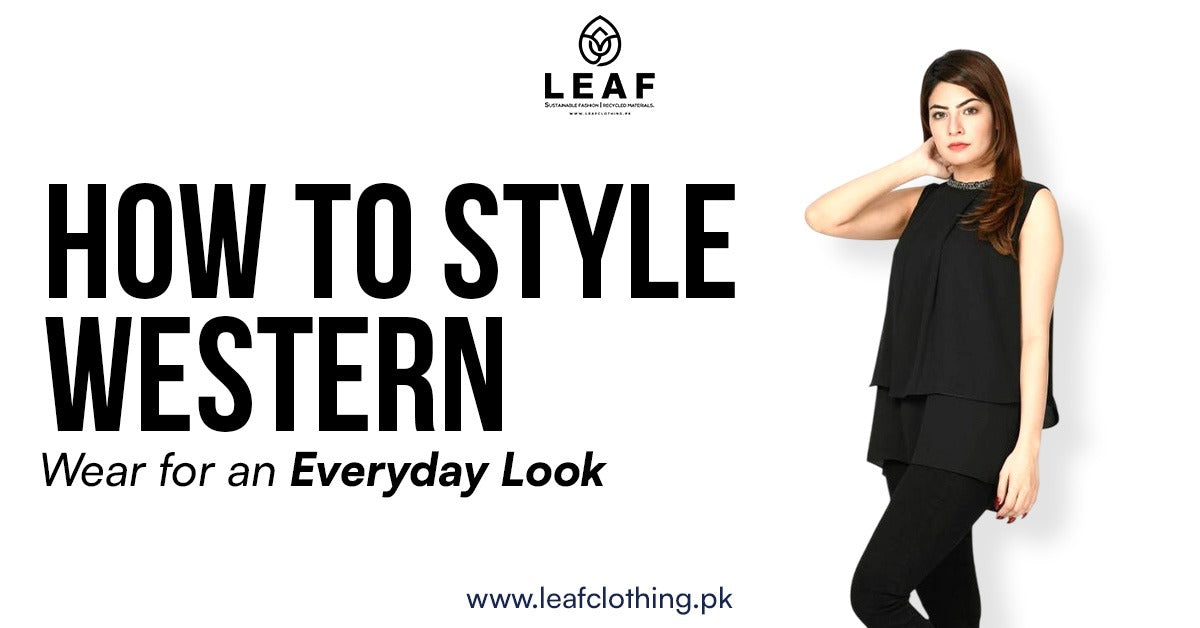 How to Style Western Wear for an Effortless Everyday Look – Leaf Clothing